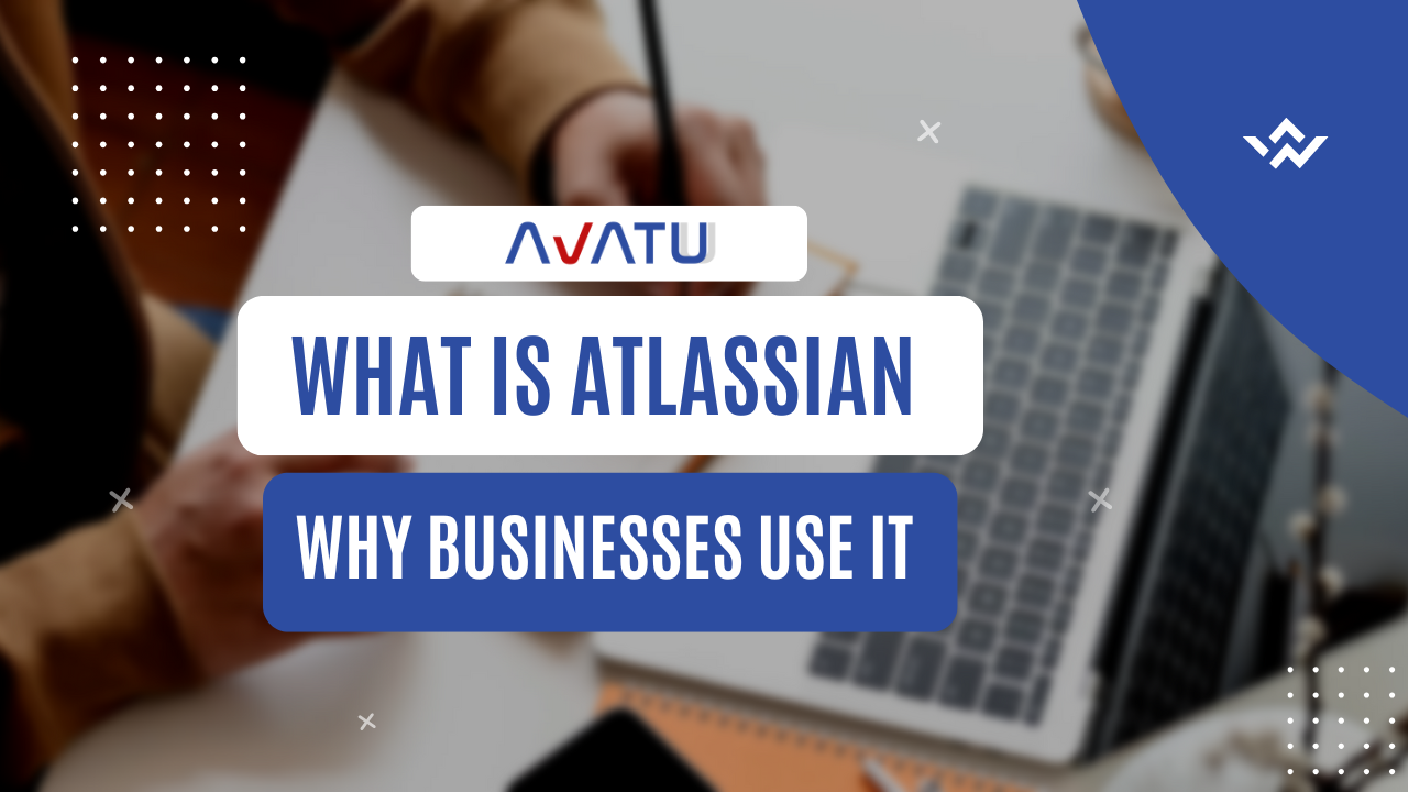What Is Atlassian? How the Platform Helps Teams Work Better